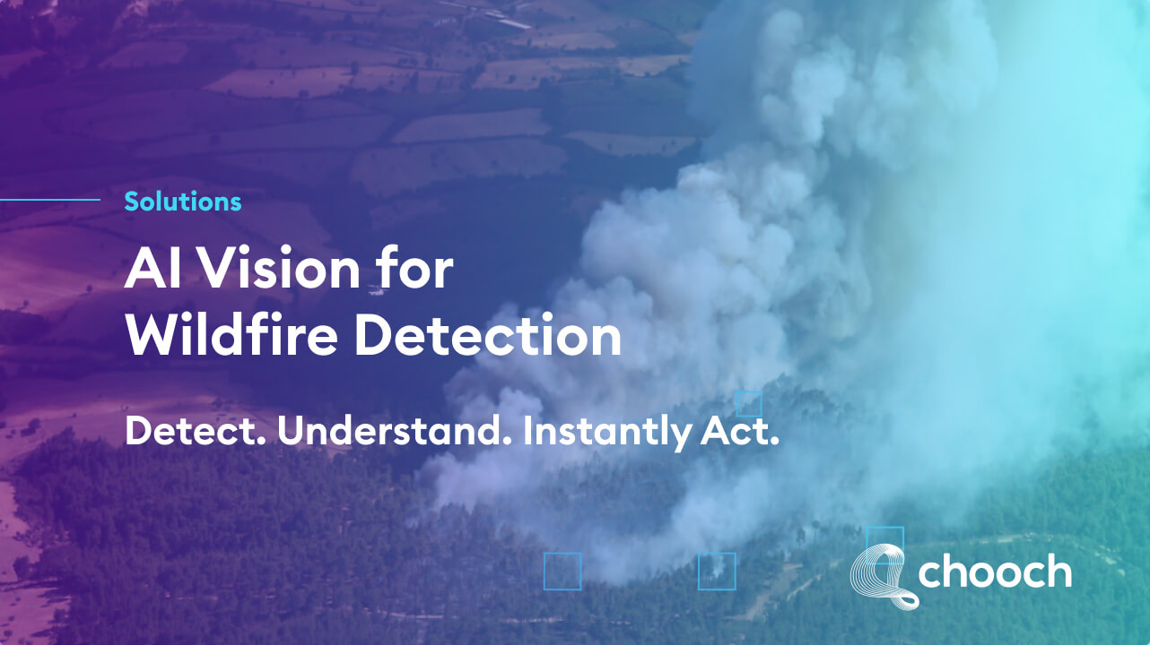 Ai Vision For Wildfire Detection Chooch